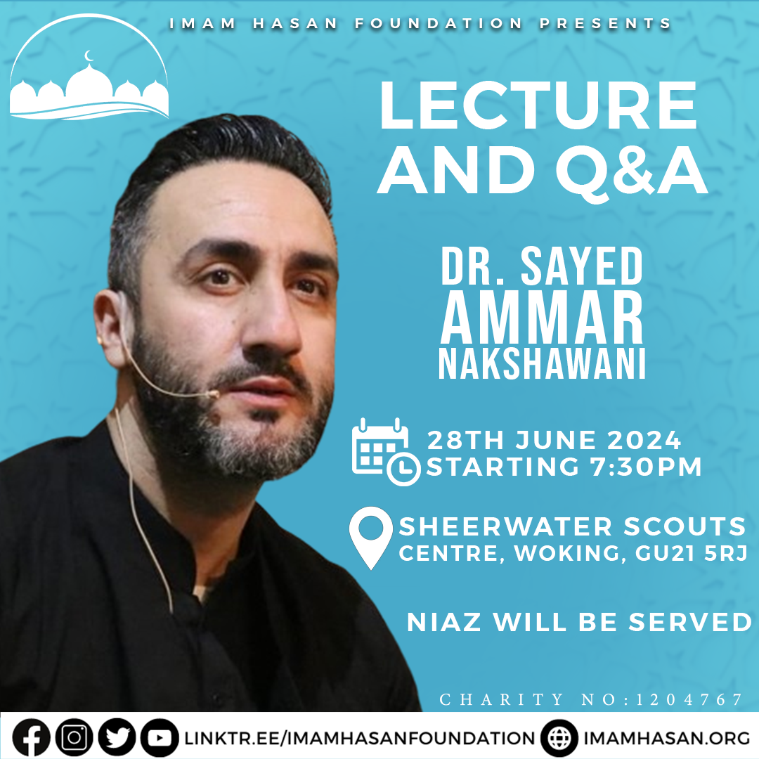 Lecture and Q&A with Sayed Ammar Nakshawani - Imam Hasan Foundation